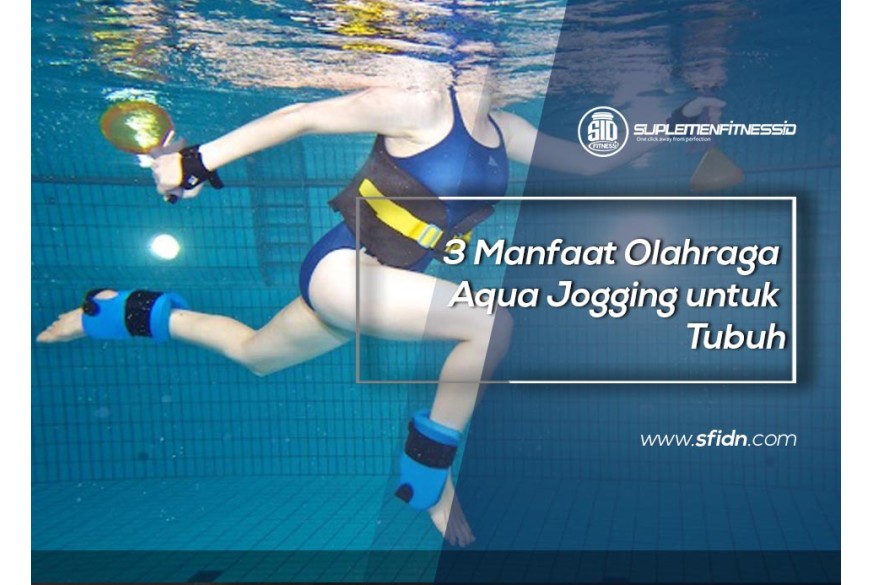 3 Manfaat Olahraga Aqua Jogging Untuk Tubuh | SFIDN - Science From ...