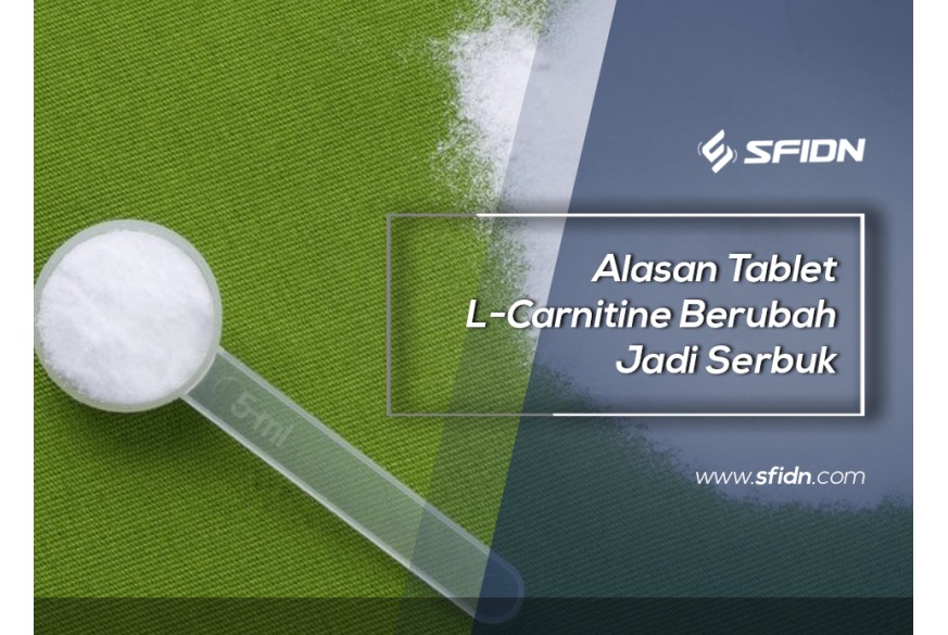 Alasan Tablet L-Carnitine Berubah Jadi Serbuk | SFIDN - Science From ...