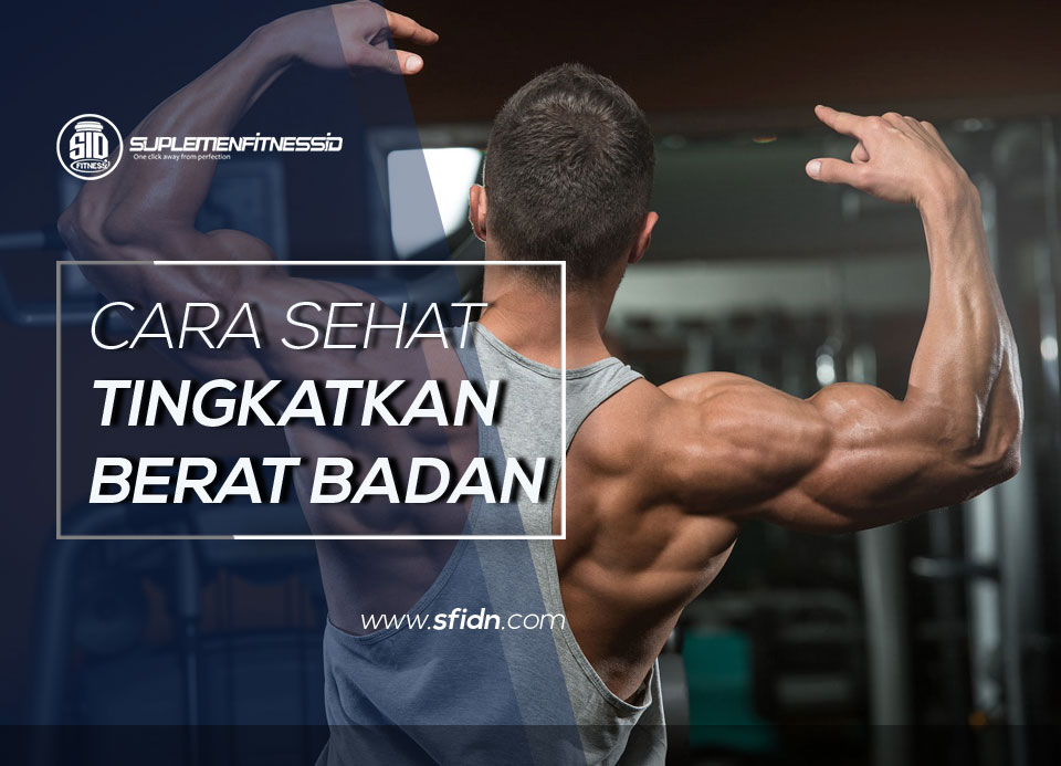 Cara sehat tingkatkan berat badan