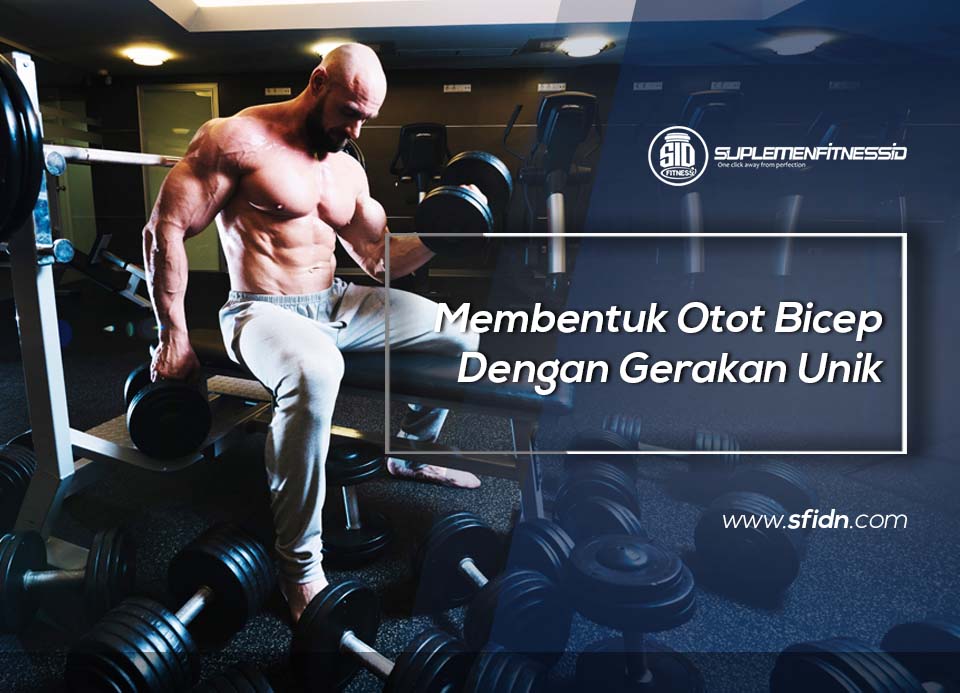Membentuk Otot Bicep Dengan Gerakan Unik