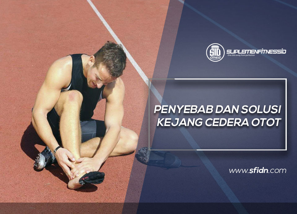 Penyebab dan Solusi Kejang Cedera Otot | SFIDN - Science From Indonesia ...