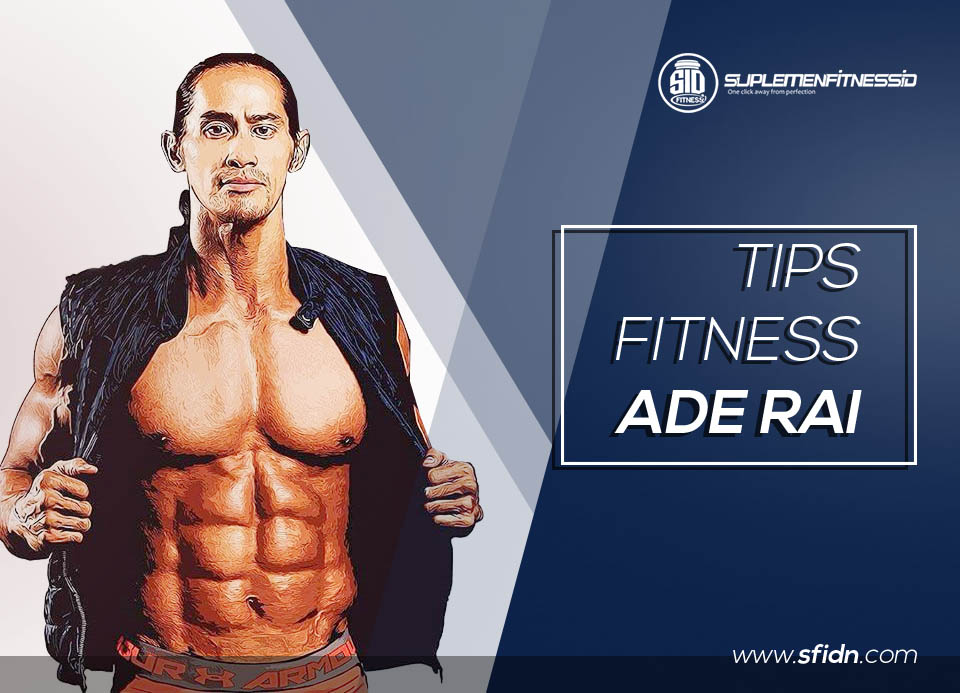 Tips Fitness Ade Rai