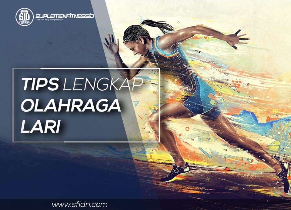 Tips lengkap olahraga lari